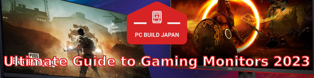 PC BUILD JAPAN's Ultimate Guide to Gaming Monitors 2023